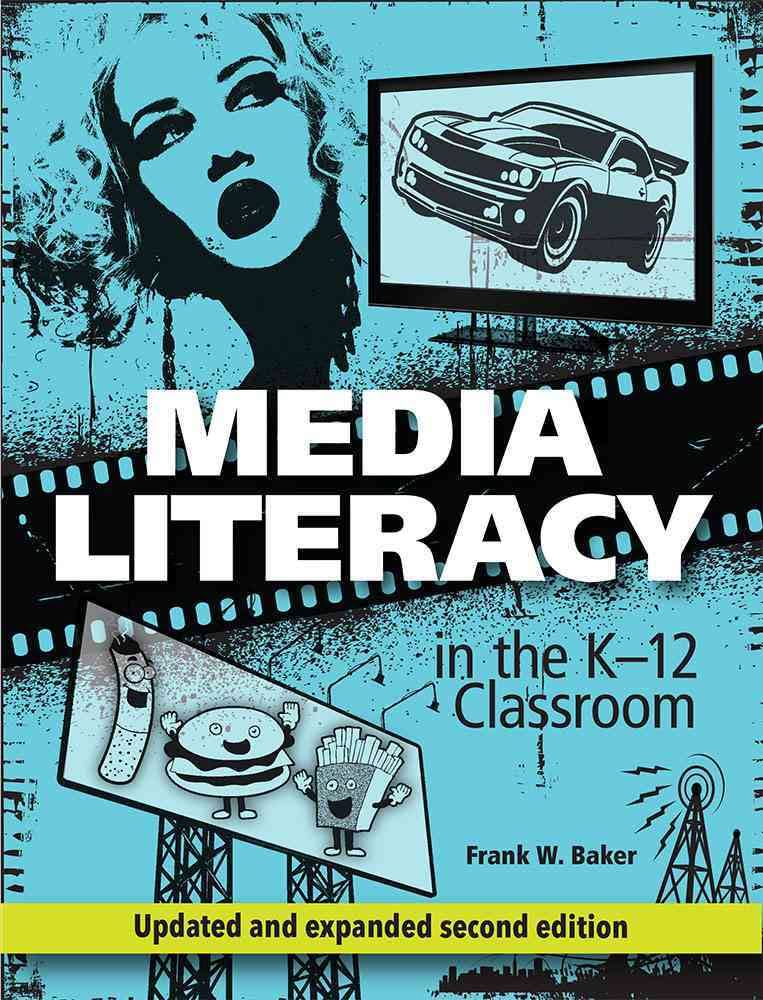 Homepage: Media Literacy in the K12 Classroom, 2nd Edition - Media ...